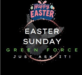 EASTER SUNDAY – GREEN FORCE